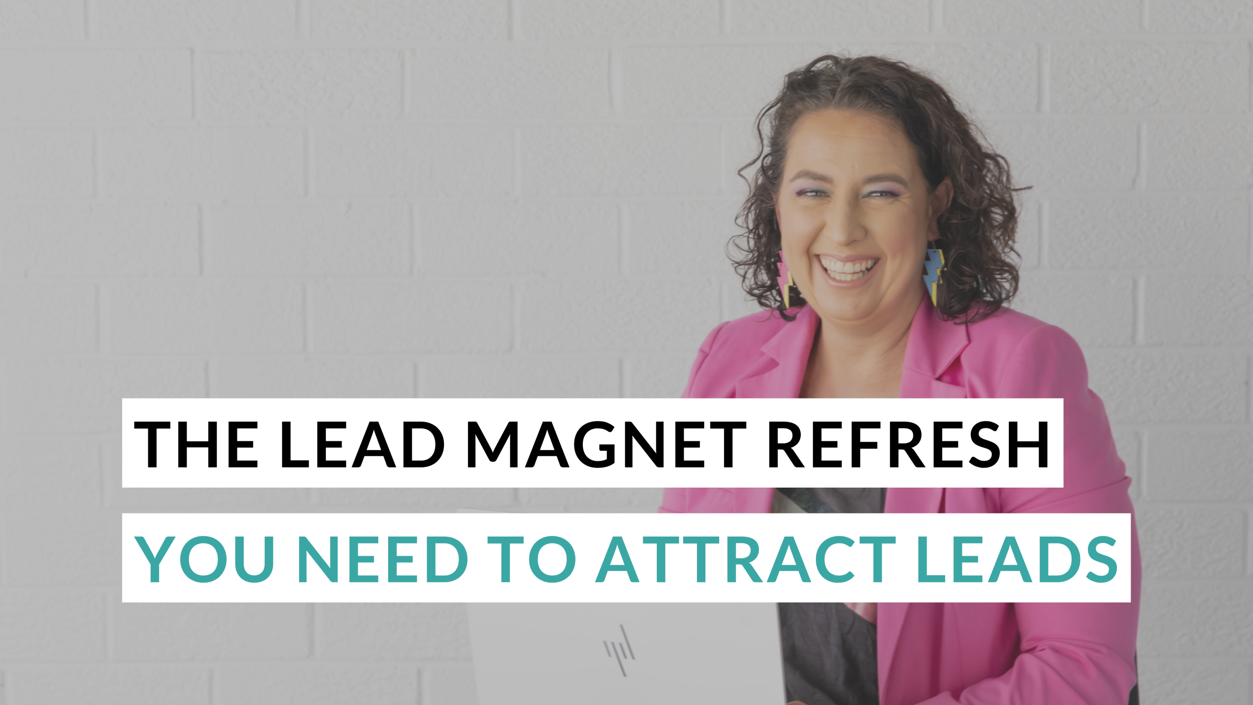 The Lead Magnet Refresh You Need to Attract Leads - Yael Keon